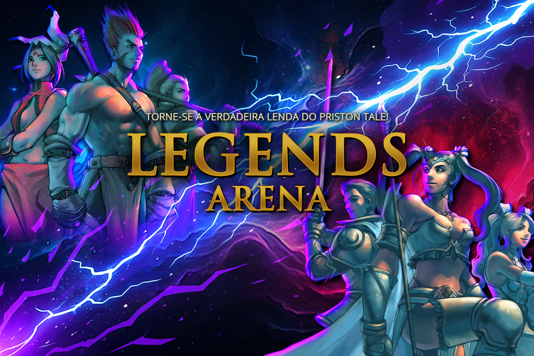 Legends Arena: Em Busca da Nova Lenda do Priston Tale - Priston Tale Fórum